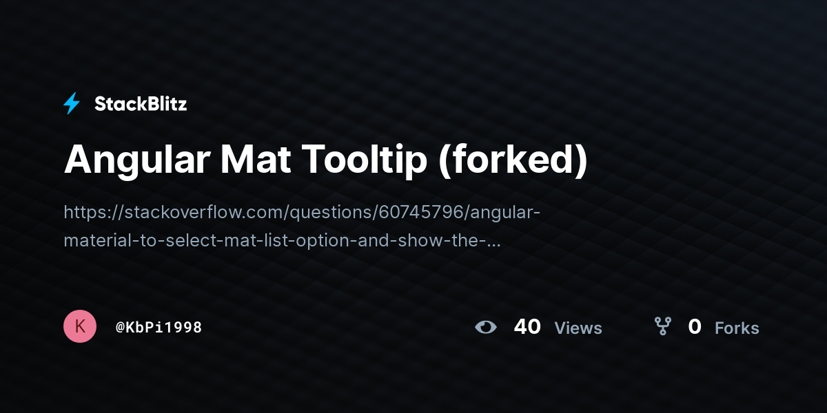 Angular Mat Tooltip (forked) - StackBlitz