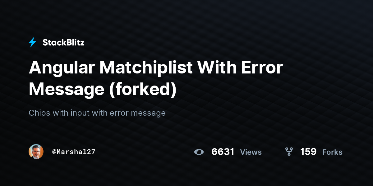 Angular Matchiplist With Error Message (forked) - StackBlitz