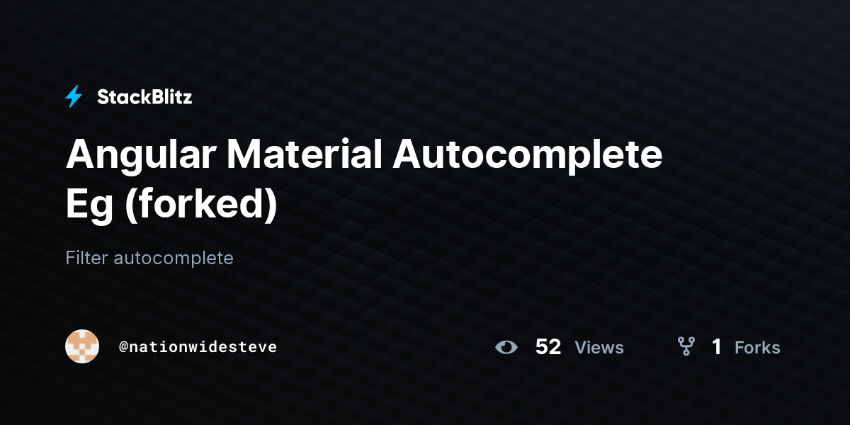 Angular Material Autocomplete Eg (forked) - StackBlitz Angular Material Autocomplete Eg (forked) - StackBlitz