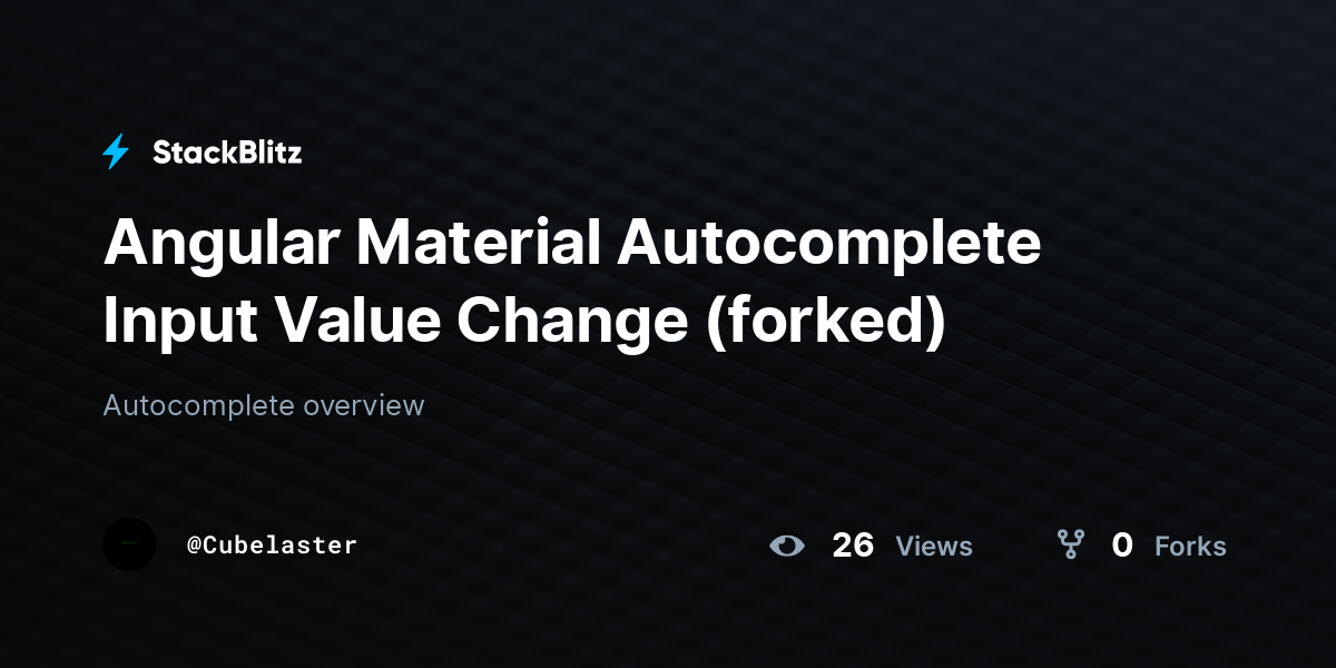 Angular Material Autocomplete Input Value Change (forked) - StackBlitz Angular Material Autocomplete Input Value Change (forked) - StackBlitz
