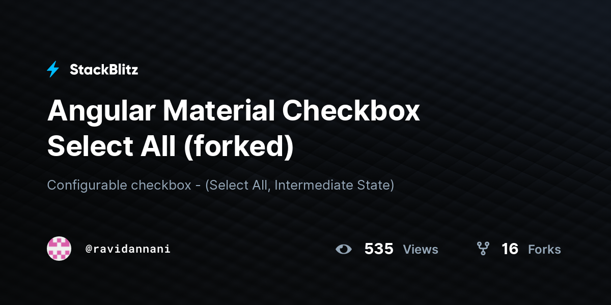 Angular Material Checkbox Select All (forked) - StackBlitz Angular Material Checkbox Select All (forked) - StackBlitz