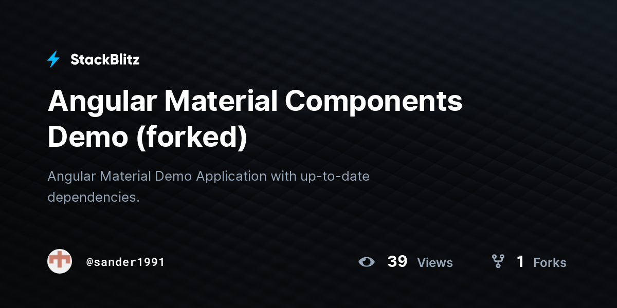 Angular Material Components Demo (forked) - StackBlitz Angular Material Components Demo (forked) - StackBlitz
