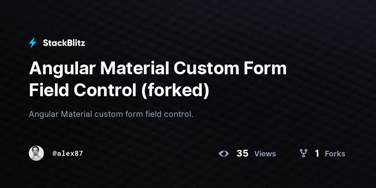 Angular Material Custom Form Field Control (forked) - StackBlitz Angular Material Custom Form Field Control (forked) - StackBlitz