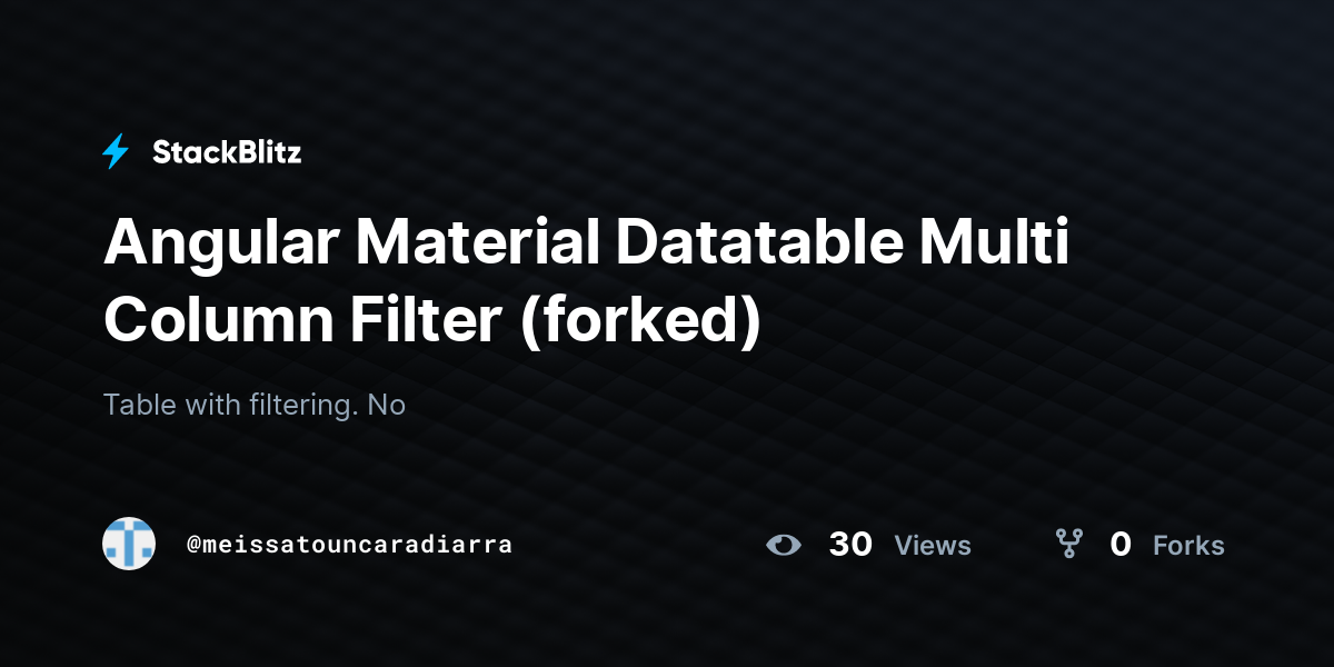Angular Material Datatable Multi Column Filter (forked) - StackBlitz Angular Material Datatable Multi Column Filter (forked) - StackBlitz