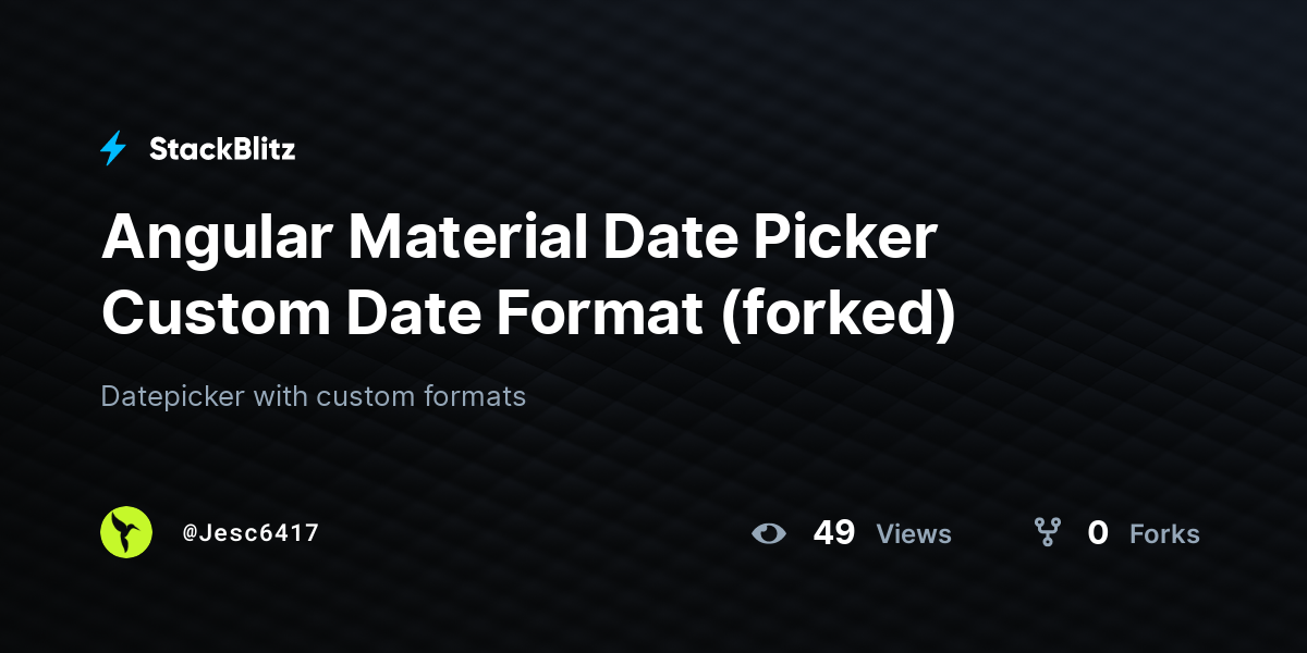 Angular Material Date Picker Custom Date Format (forked) - StackBlitz
