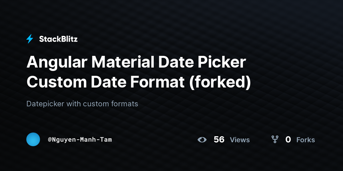 Angular Material Date Picker Custom Date Format (forked) - StackBlitz
