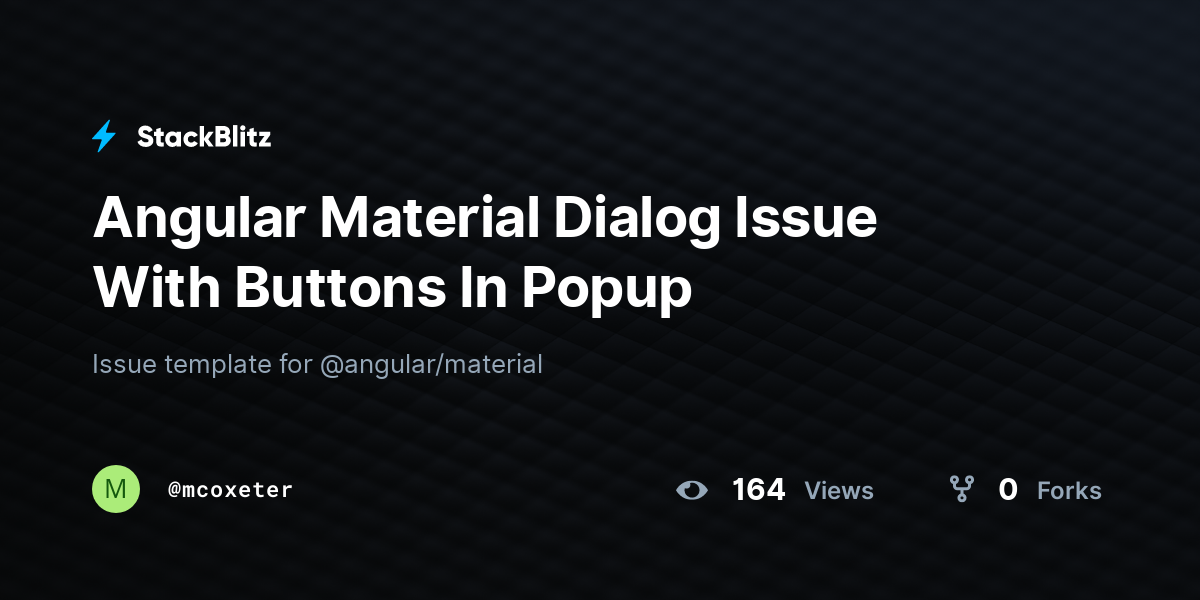 Angular Material Dialog Issue With Buttons In Popup - StackBlitz