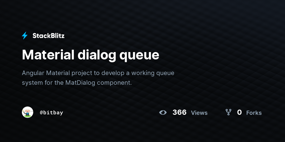 Material dialog queue - StackBlitz Material dialog queue - StackBlitz