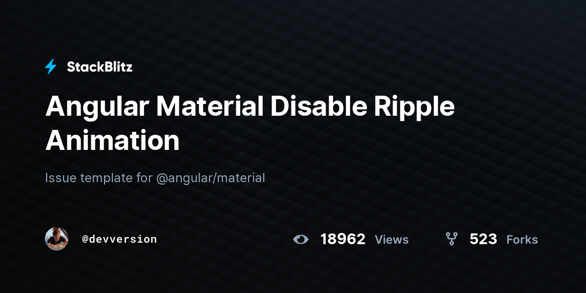 Angular Material Disable Ripple Animation - StackBlitz Angular Material Disable Ripple Animation - StackBlitz