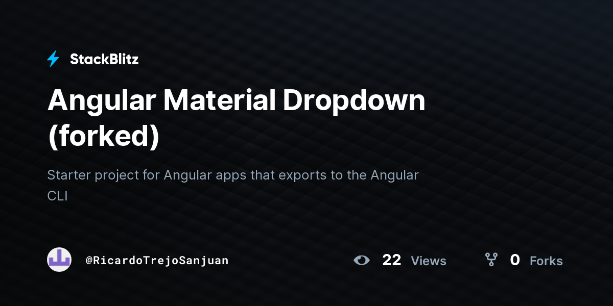 Angular Material Dropdown (forked) - StackBlitz Angular Material Dropdown (forked) - StackBlitz