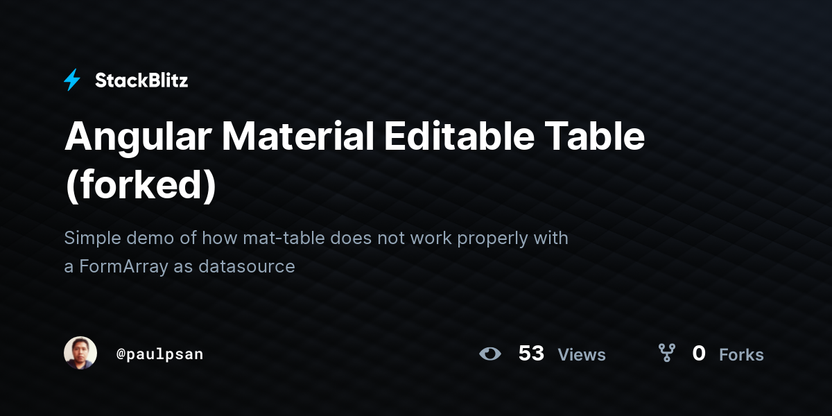 Angular Material Editable Table (forked) - StackBlitz Angular Material Editable Table (forked) - StackBlitz