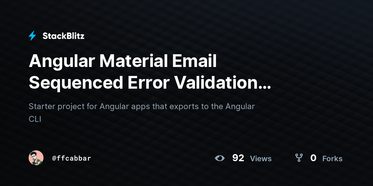 Angular Material Email Sequenced Error Validation Messages (forked) - StackBlitz
