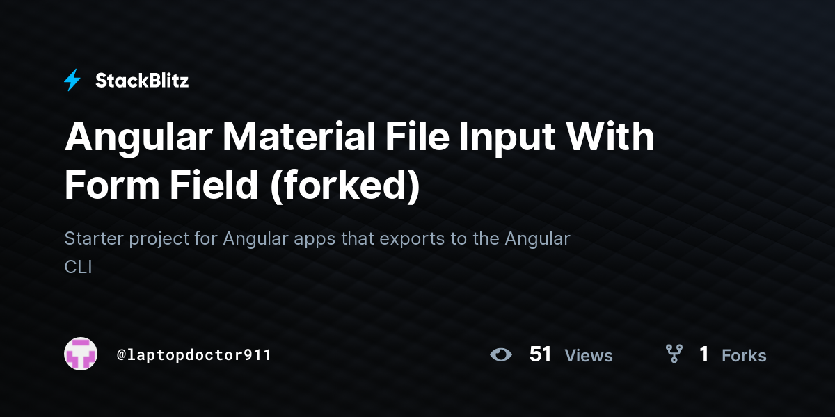 Angular Material File Input With Form Field (forked) - StackBlitz Angular Material File Input With Form Field (forked) - StackBlitz