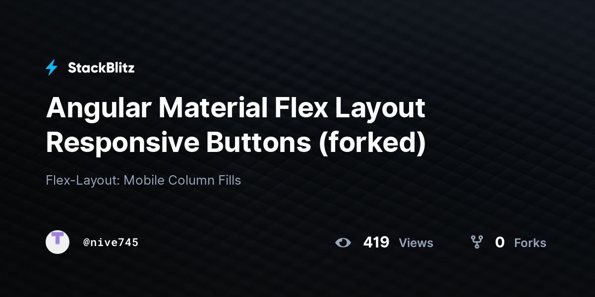 Angular Material Flex Layout Responsive Buttons (forked) - StackBlitz Angular Material Flex Layout Responsive Buttons (forked) - StackBlitz