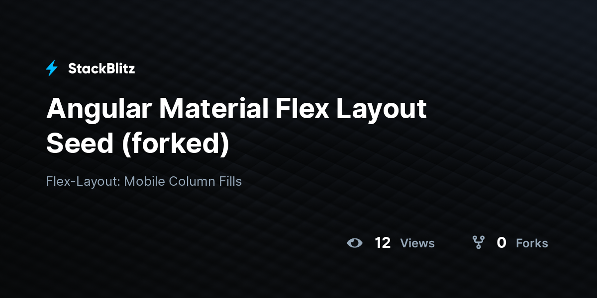 Angular Material Flex Layout Seed (forked) - StackBlitz