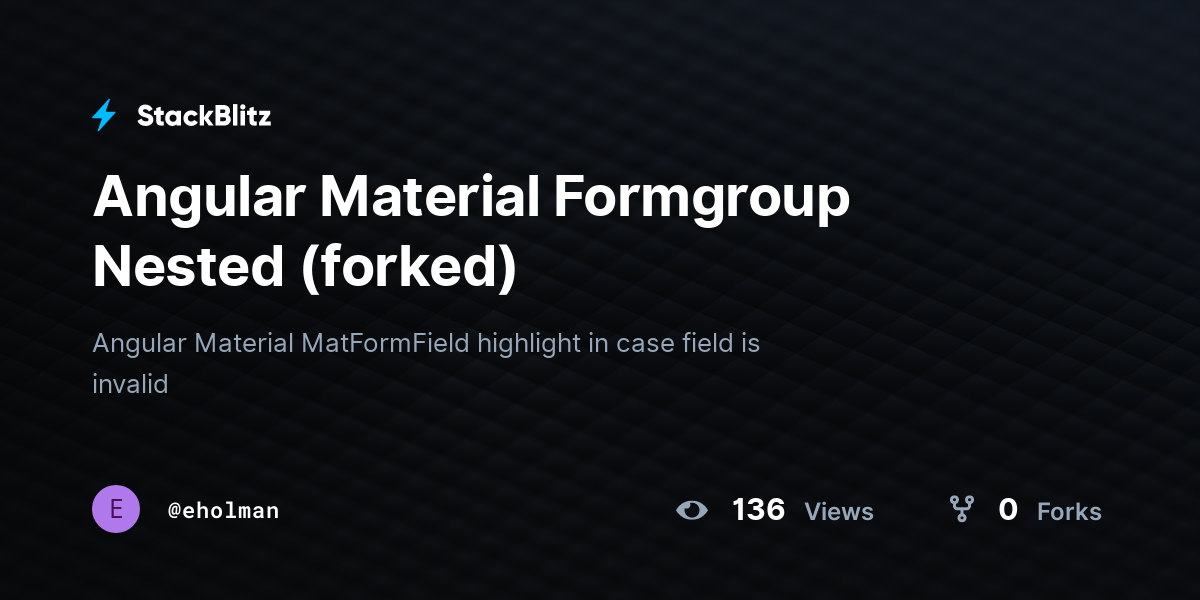 Angular Material Formgroup Nested (forked) - StackBlitz