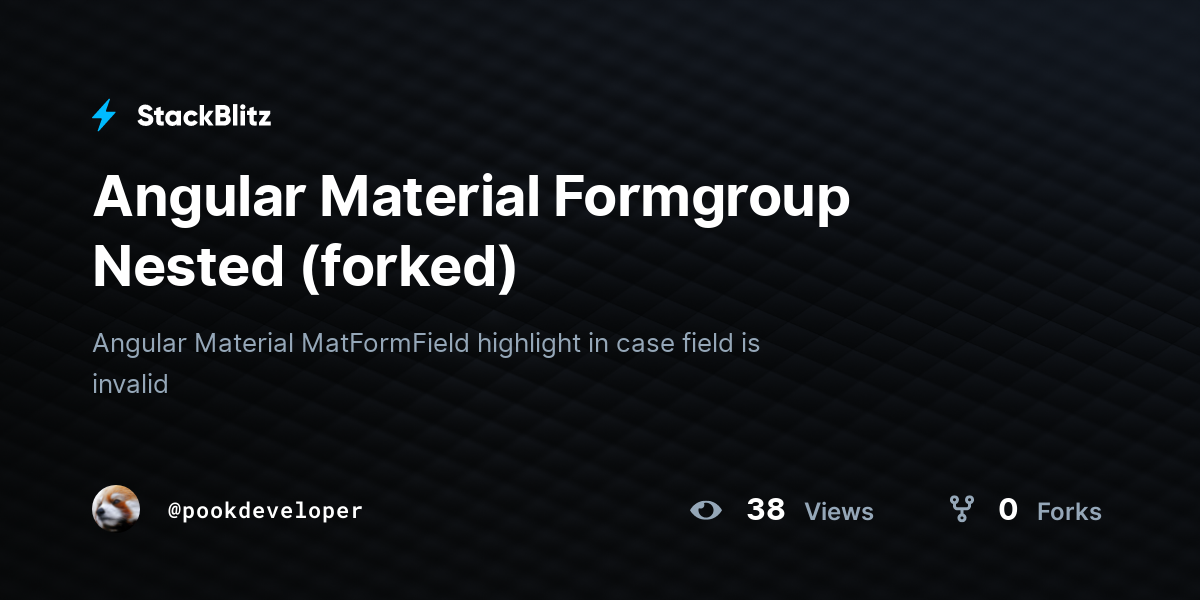 Angular Material Formgroup Nested (forked) - StackBlitz Angular Material Formgroup Nested (forked) - StackBlitz