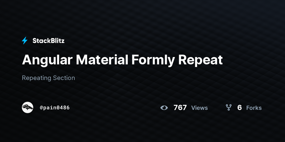 Angular Material Formly Repeat - StackBlitz Angular Material Formly Repeat - StackBlitz