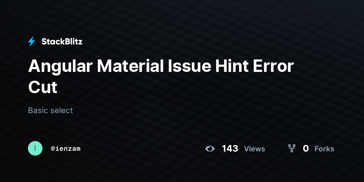 Angular Material Issue Hint Error Cut - StackBlitz Angular Material Issue Hint Error Cut - StackBlitz