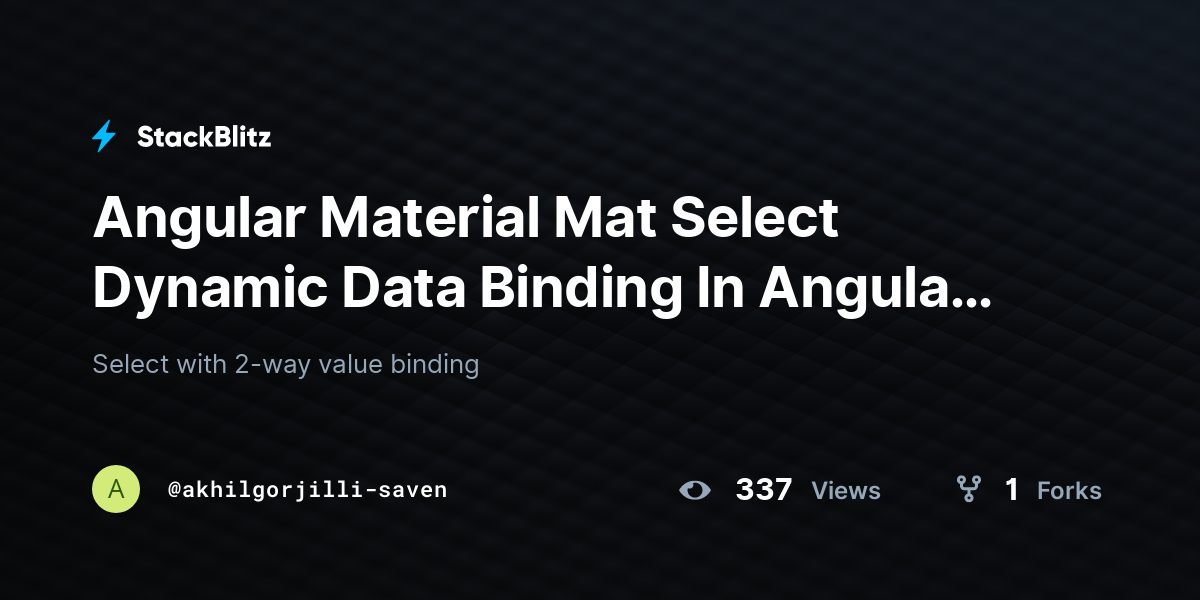 Angular Material Mat Select Dynamic Data Binding In Angular (forked) - StackBlitz