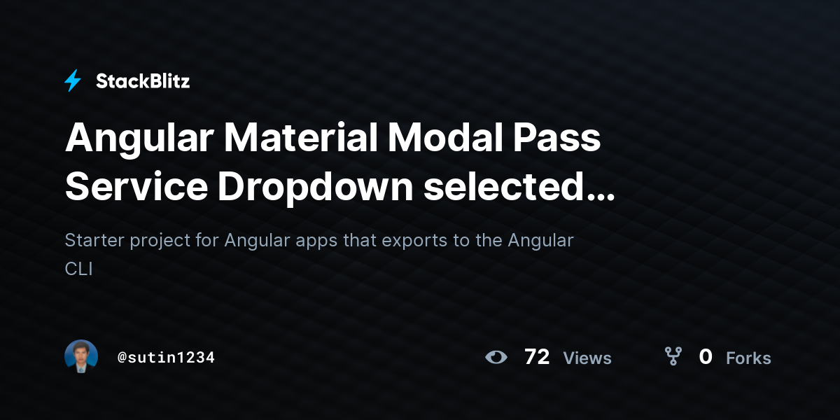 Angular Material Modal Pass Service Dropdown selected (forked) - StackBlitz Angular Material Modal Pass Service Dropdown selected (forked) - StackBlitz