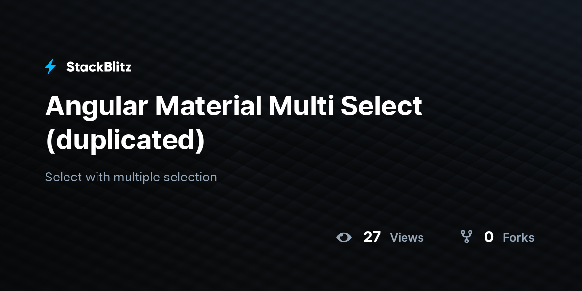 Angular Material Multi Select (duplicated) - StackBlitz