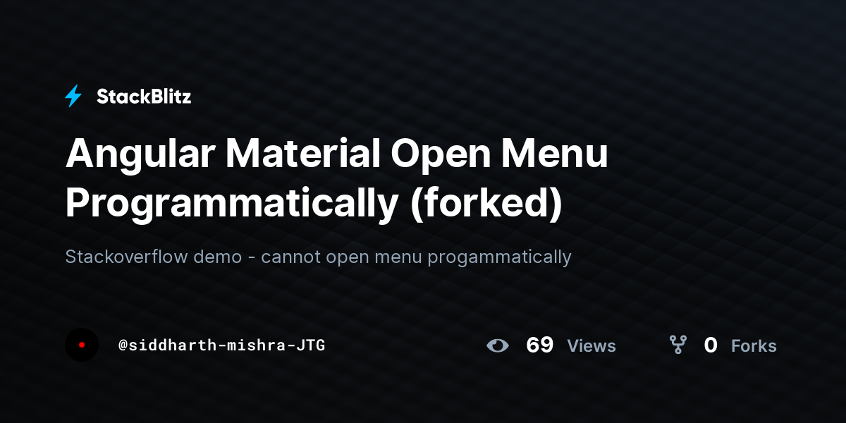 Angular Material Open Menu Programmatically (forked) - StackBlitz