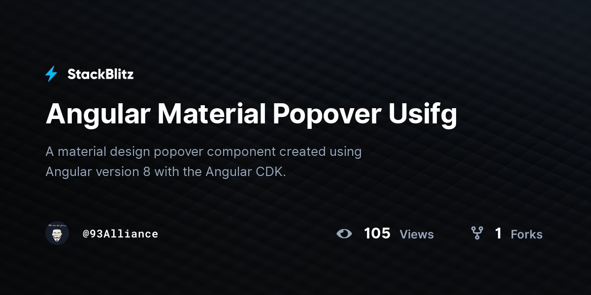 Angular Material Popover Usifg - StackBlitz Angular Material Popover Usifg - StackBlitz