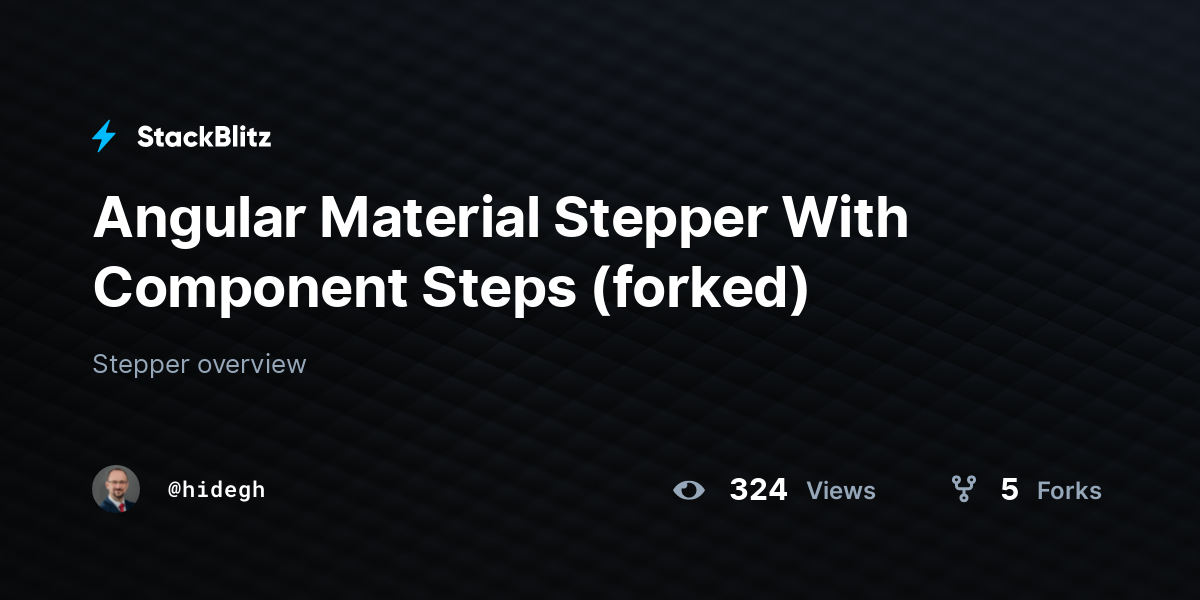 Angular Material Stepper With Component Steps (forked) - StackBlitz
