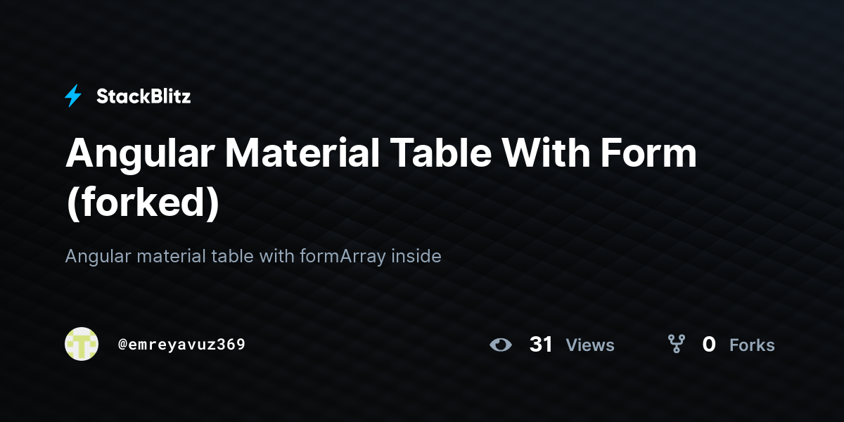 Angular Material Table With Form (forked) - StackBlitz Angular Material Table With Form (forked) - StackBlitz
