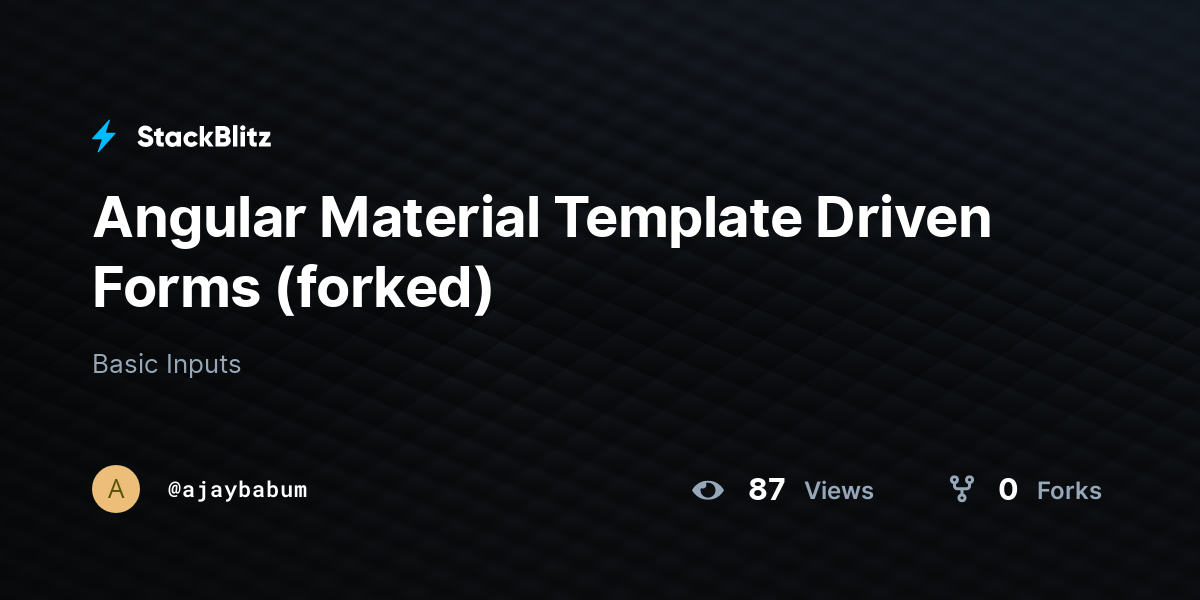 Angular Material Template Driven Forms (forked) - StackBlitz Angular Material Template Driven Forms (forked) - StackBlitz