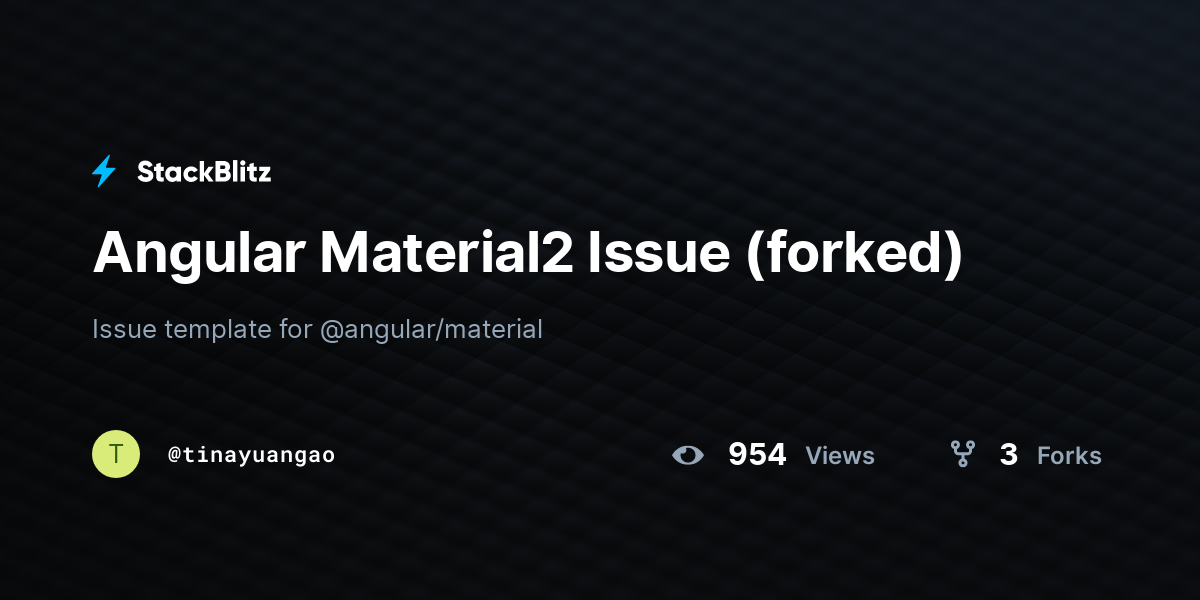 Angular Material2 Issue (forked) - StackBlitz Angular Material2 Issue (forked) - StackBlitz