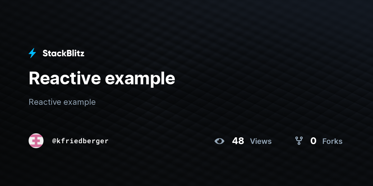 Reactive example - StackBlitz