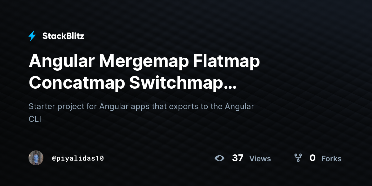 Angular Mergemap Flatmap Concatmap Switchmap Exhaustmap Rxjs (forked) - StackBlitz