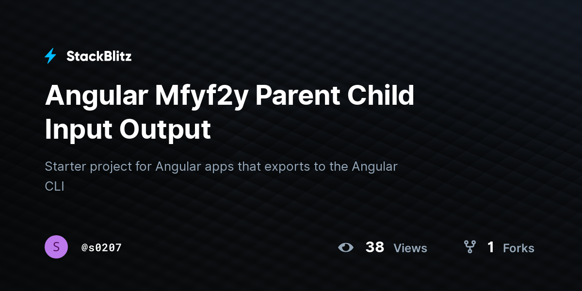 Angular Mfyf2y Parent Child Input Output - StackBlitz Angular Mfyf2y Parent Child Input Output - StackBlitz