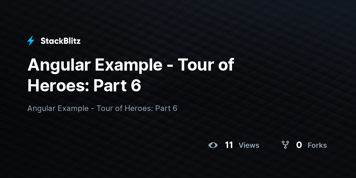 Angular Example - Tour of Heroes: Part 6 - StackBlitz