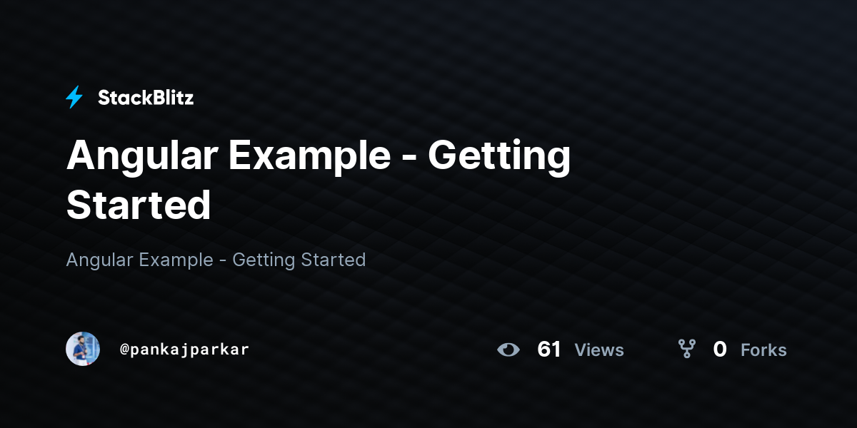 Angular Example - Getting Started - StackBlitz Angular Example - Getting Started - StackBlitz