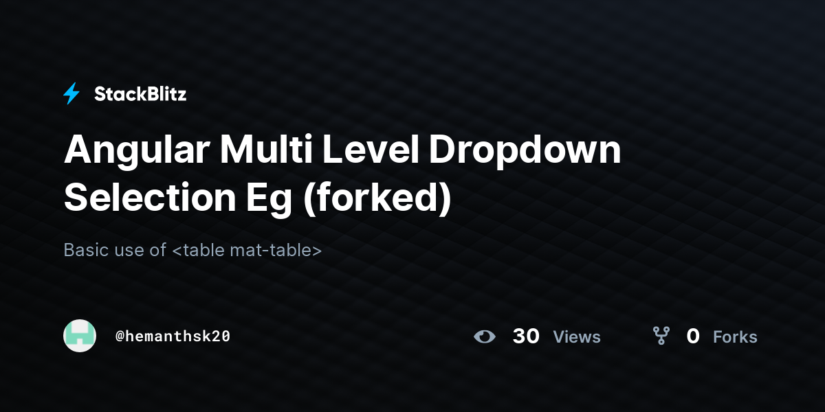 Angular Multi Level Dropdown Selection Eg (forked) - StackBlitz Angular Multi Level Dropdown Selection Eg (forked) - StackBlitz