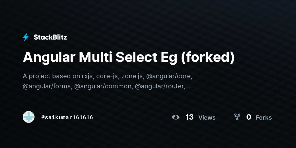 Angular Multi Select Eg (forked) - StackBlitz Angular Multi Select Eg (forked) - StackBlitz