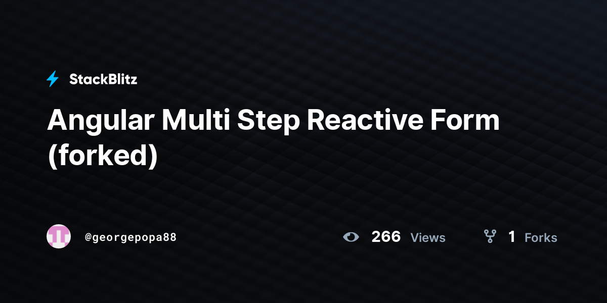 Angular Multi Step Reactive Form (forked) - StackBlitz Angular Multi Step Reactive Form (forked) - StackBlitz