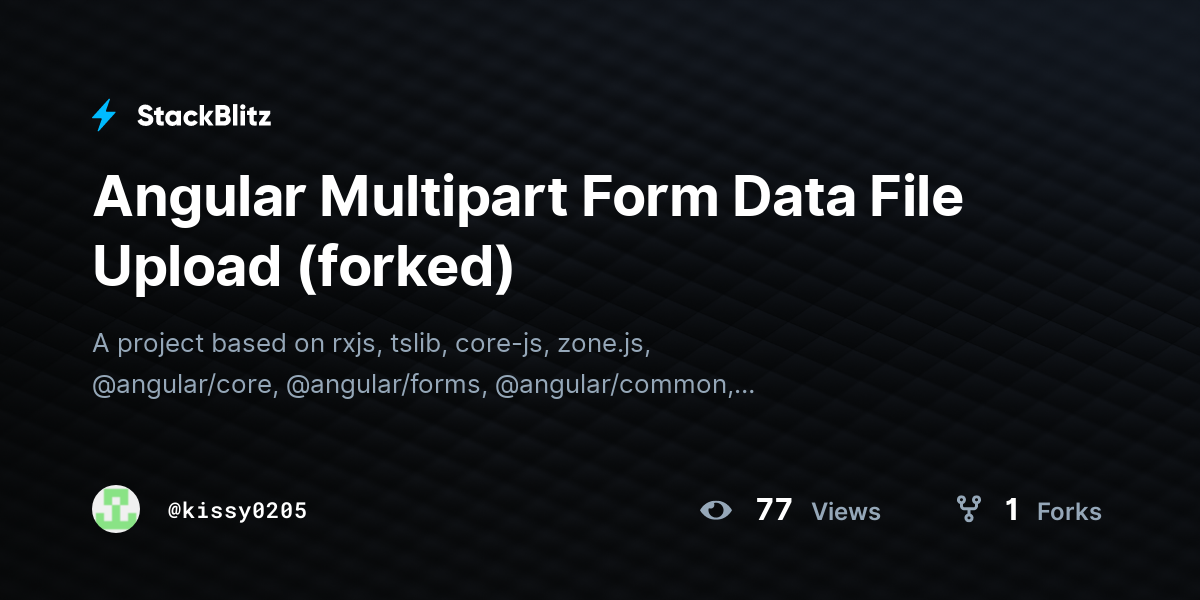 Angular Multipart Form Data File Upload (forked) - StackBlitz Angular Multipart Form Data File Upload (forked) - StackBlitz