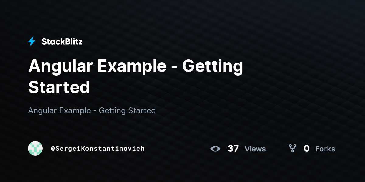 Angular Example - Getting Started - StackBlitz Angular Example - Getting Started - StackBlitz