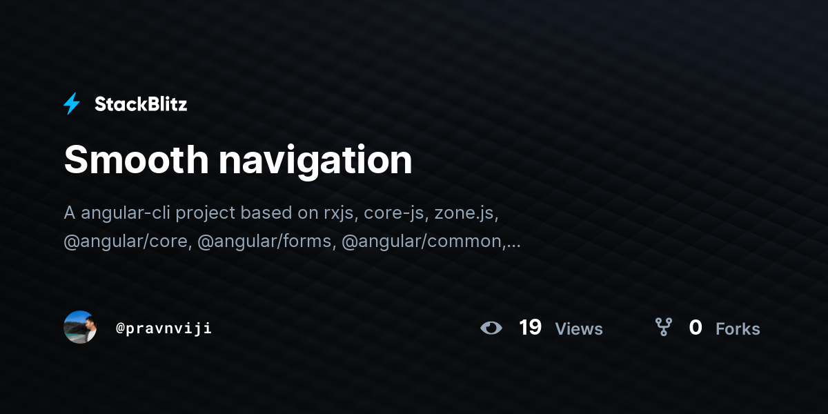 Smooth navigation - StackBlitz Smooth navigation - StackBlitz