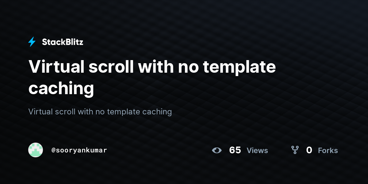 Virtual scroll with no template caching - StackBlitz