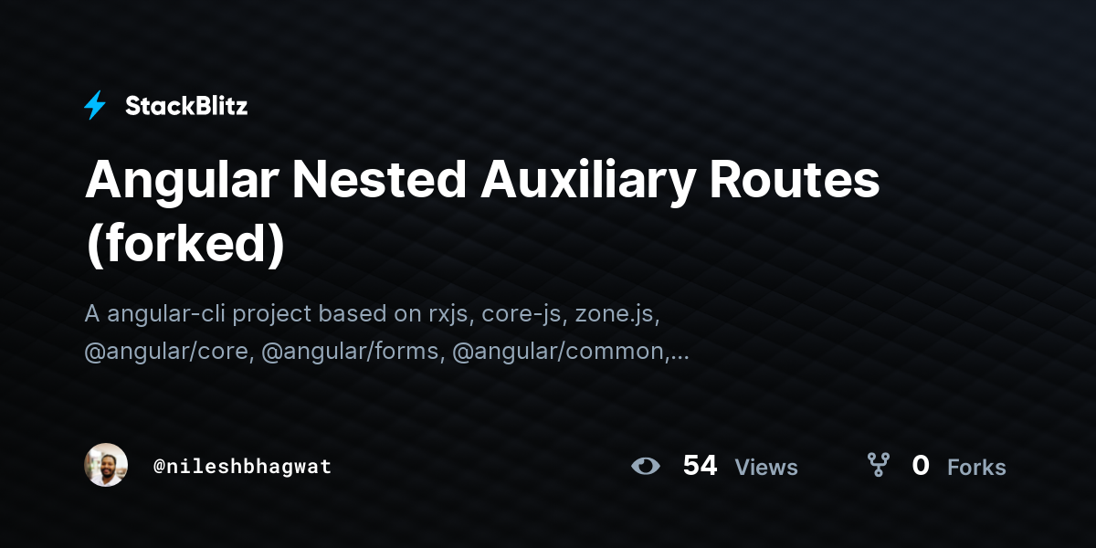 Angular Nested Auxiliary Routes (forked) - StackBlitz Angular Nested Auxiliary Routes (forked) - StackBlitz