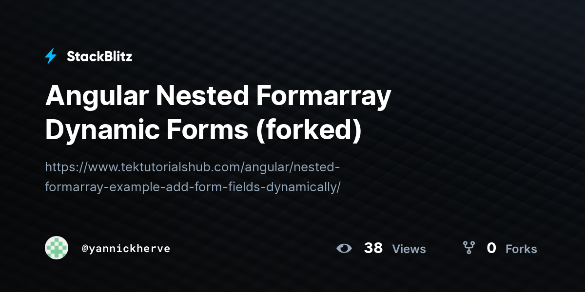 Angular Nested Formarray Dynamic Forms (forked) - StackBlitz Angular Nested Formarray Dynamic Forms (forked) - StackBlitz