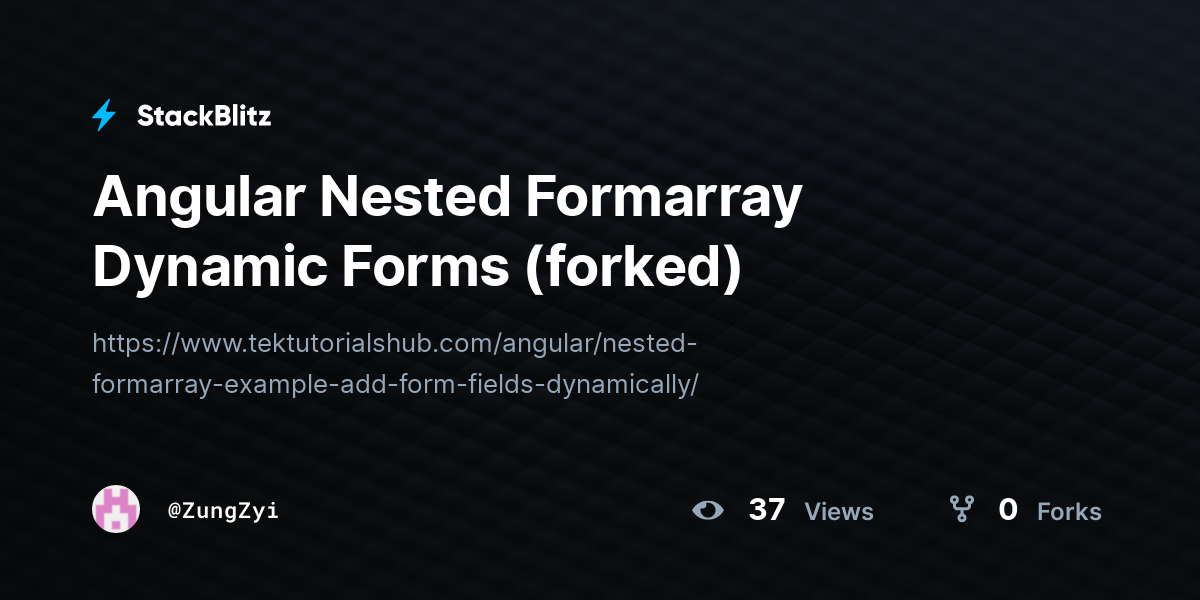 Angular Nested Formarray Dynamic Forms (forked) - StackBlitz Angular Nested Formarray Dynamic Forms (forked) - StackBlitz