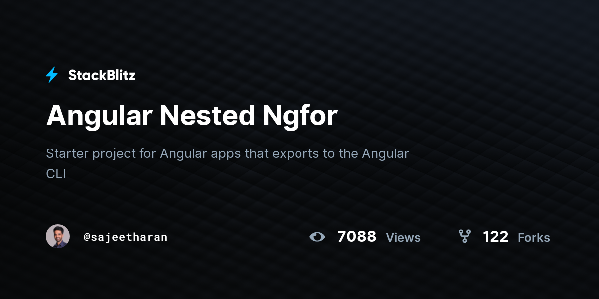 Angular Nested Ngfor - StackBlitz Angular Nested Ngfor - StackBlitz