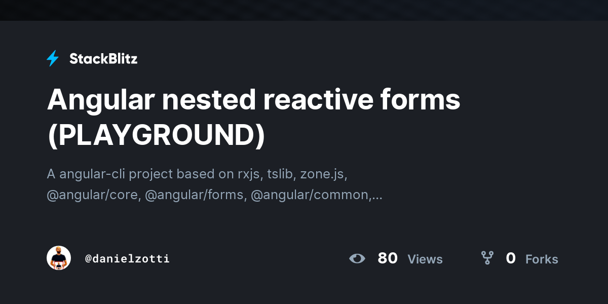 Angular nested reactive forms (PLAYGROUND) - StackBlitz Angular nested reactive forms (PLAYGROUND) - StackBlitz