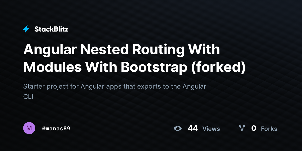 Angular Nested Routing With Modules With Bootstrap (forked) - StackBlitz Angular Nested Routing With Modules With Bootstrap (forked) - StackBlitz